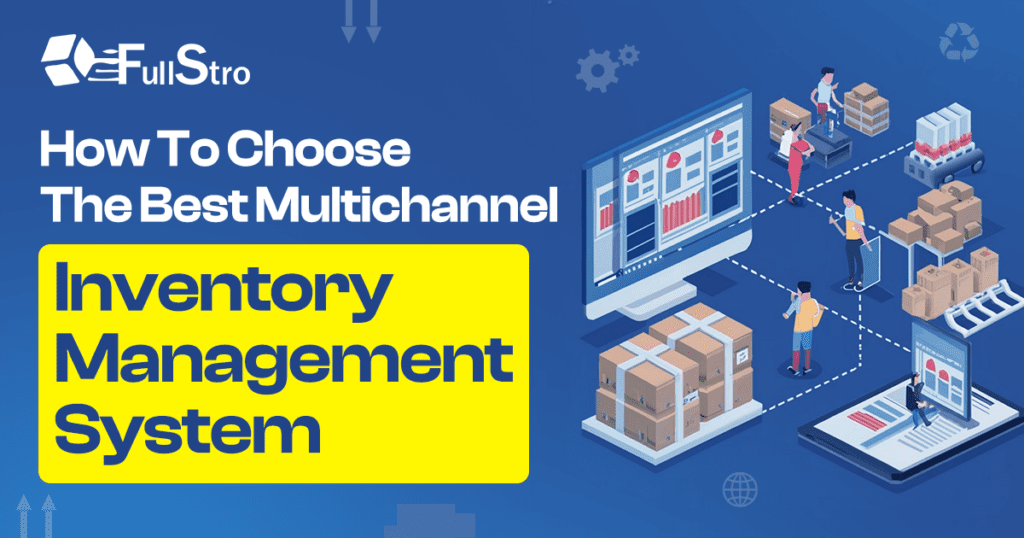 How To Choose The Best Multichannel Inventory Management System